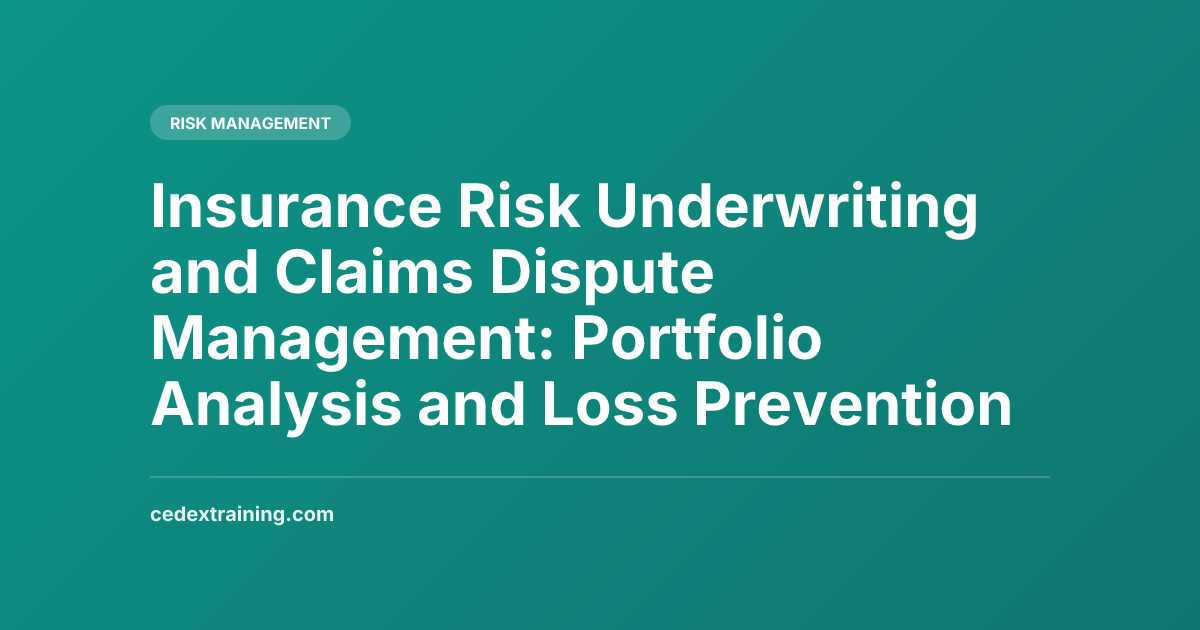 Insurance Risk Underwriting and Claims Dispute Management: Portfolio ...
